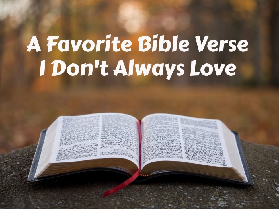 A Favorite Bible Verse I Don't Always Love - Ava Pennington
